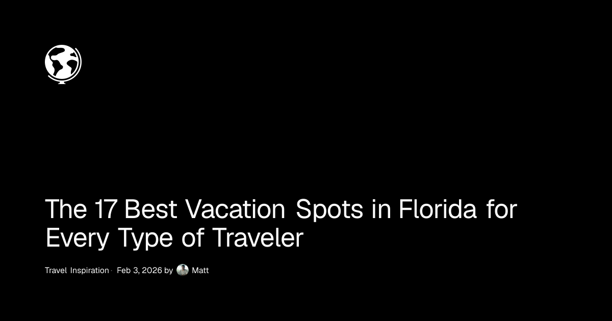 The 17 Best Vacation Spots in Florida for Every Type of Traveler | Wander