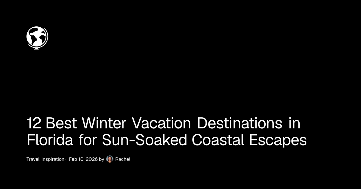 12 Best Winter Vacation Destinations in Florida for Sun-Soaked Coastal ...