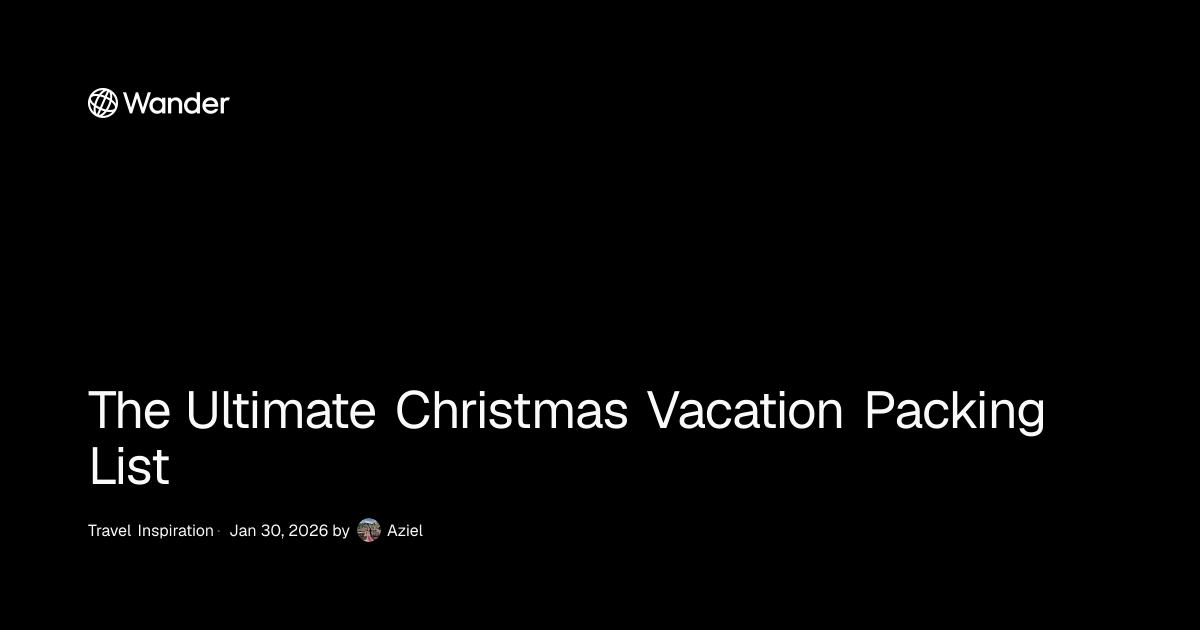 The Ultimate Christmas Vacation Packing List | Wander