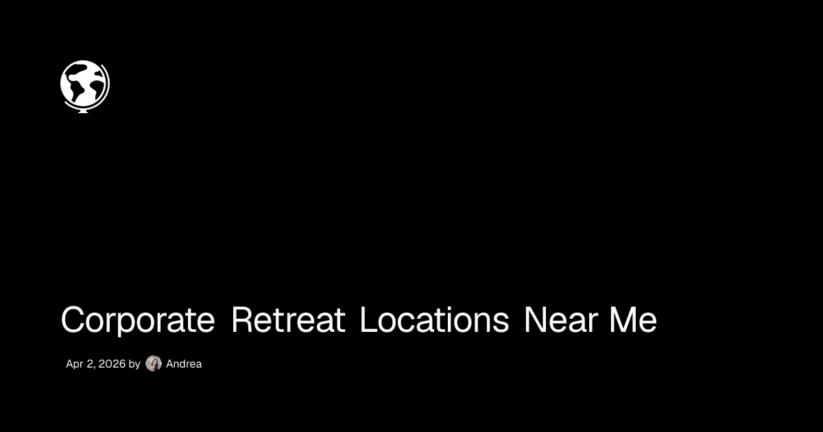 Corporate Retreat Locations Near Me | Wander
