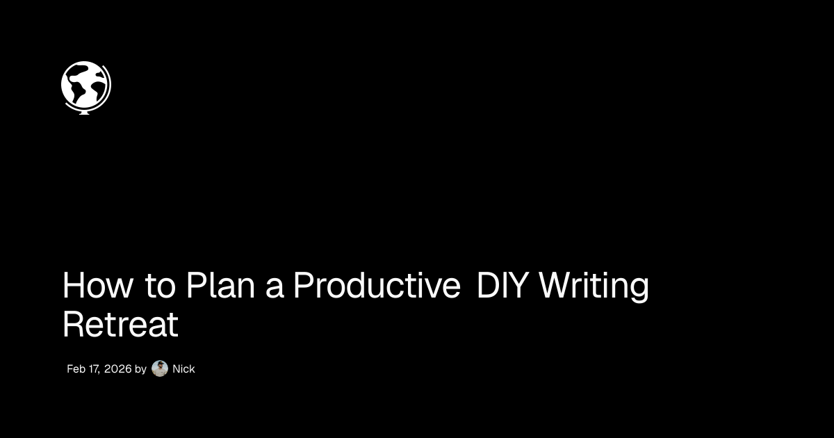 How to Plan a Productive DIY Writing Retreat | Wander