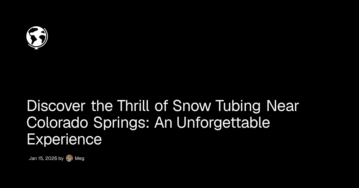 Discover the Thrill of Snow Tubing Near Colorado Springs: An ...