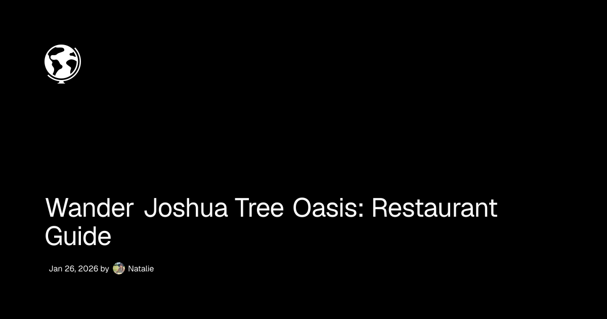 Wander Joshua Tree Oasis: Restaurant Guide | Wander